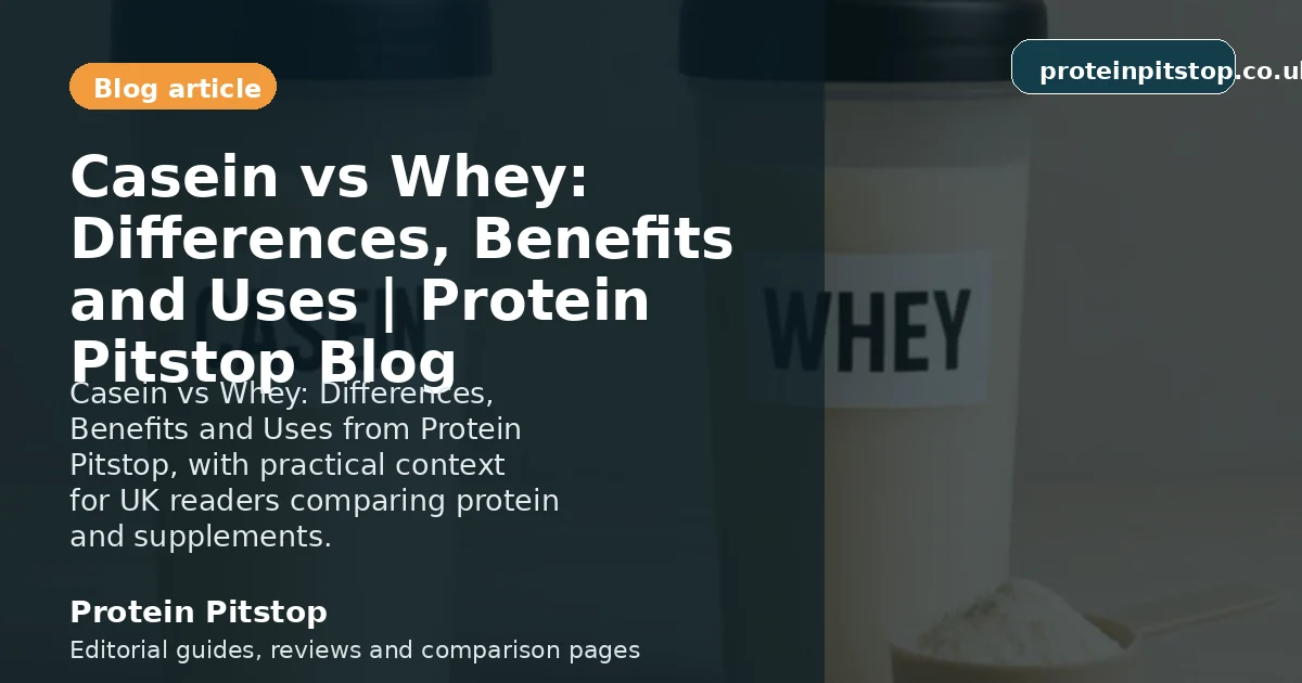 Casein vs Whey: Differences, Benefits and Uses | Protein Pitstop Blog