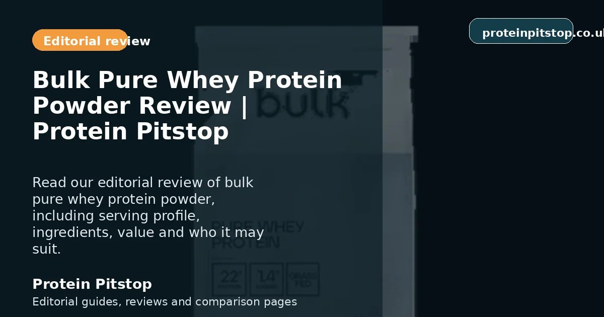 Bulk Pure Whey Protein Powder Review | Protein Pitstop